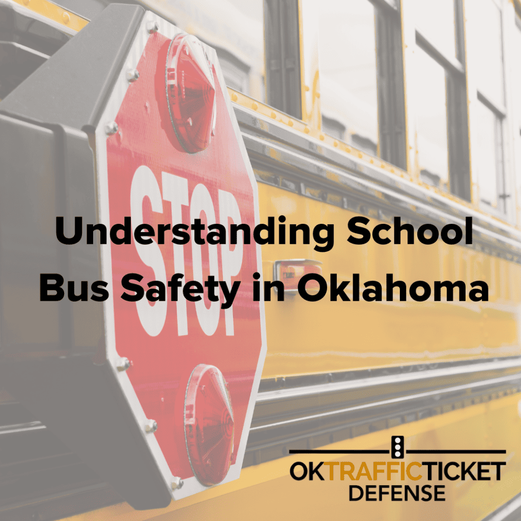 Understanding School Bus Safety in Oklahoma - OK Traffic Ticket Defense ...